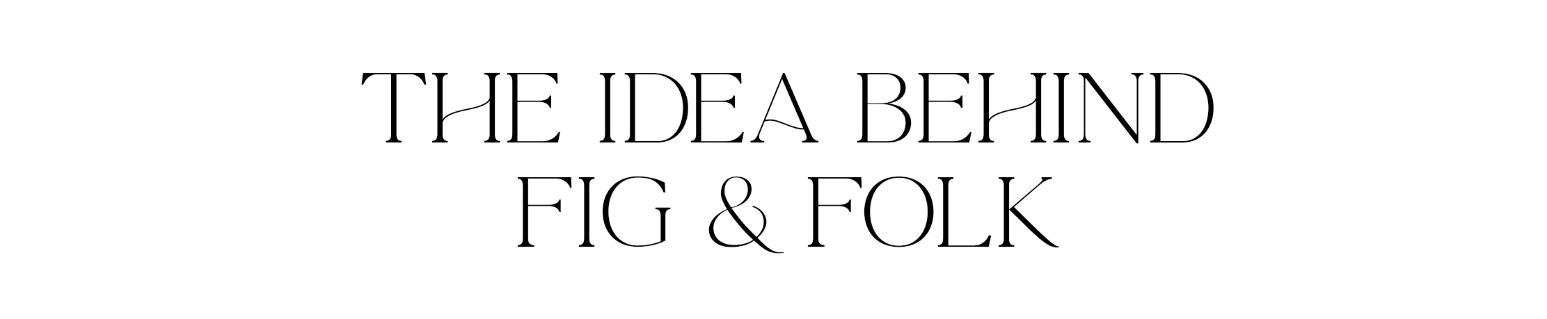 ABOUT - Fig & Folk